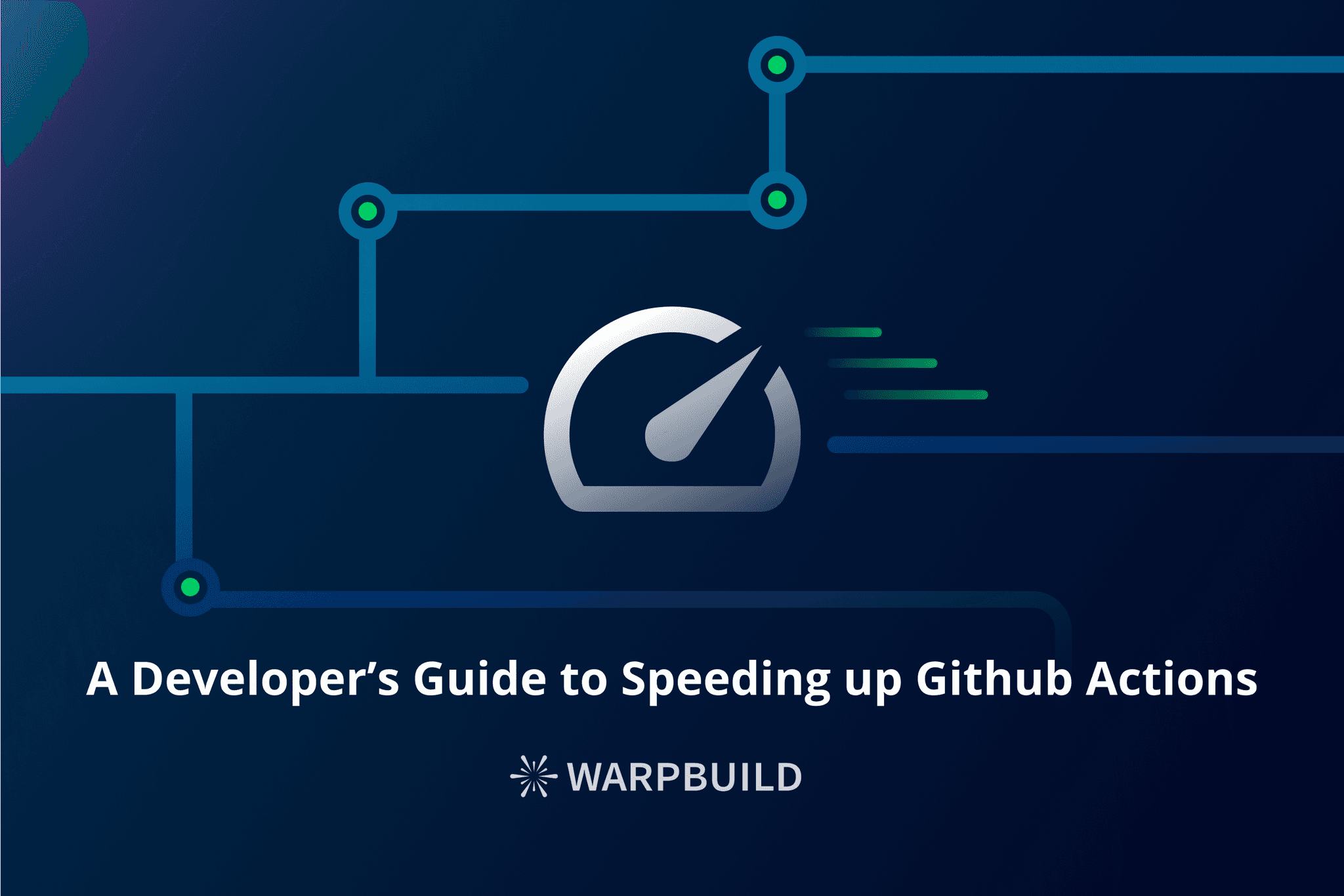 A Developers Guide To Speeding Up Github Actions Warpbuild Blog